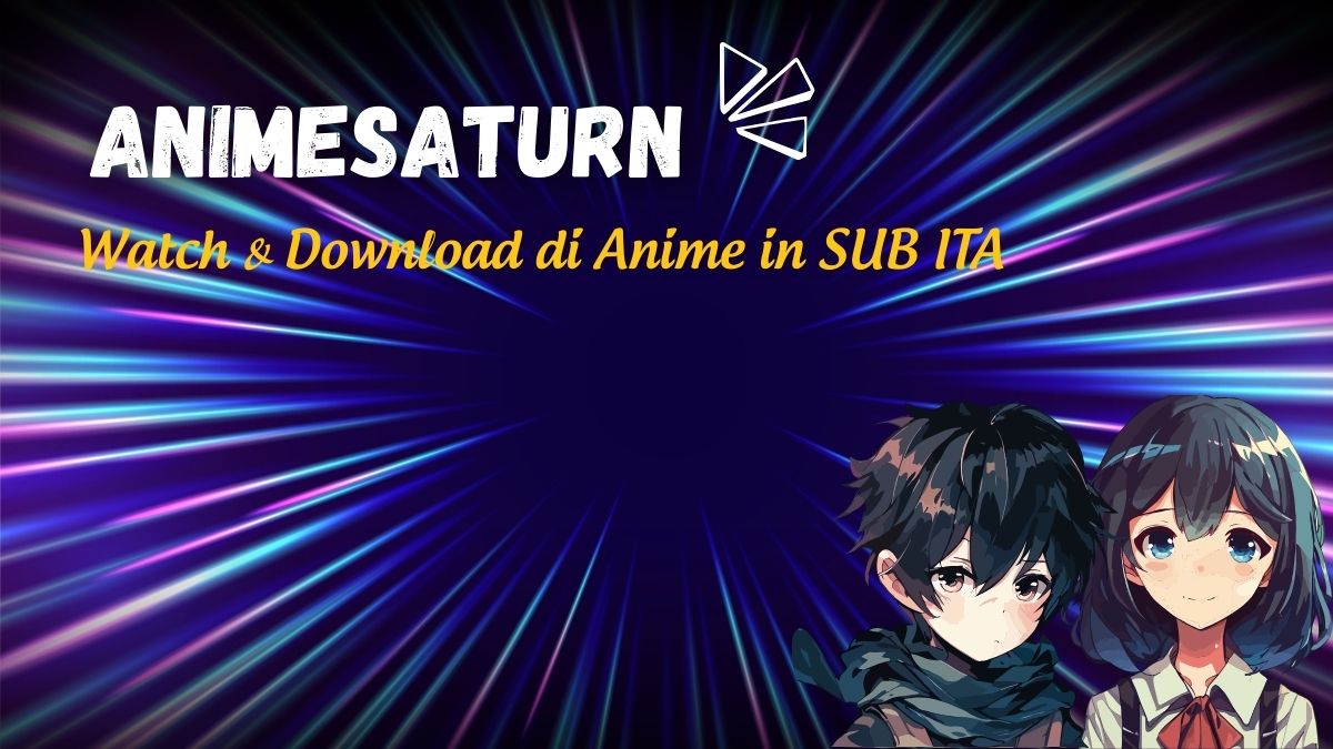 Streaming di Anime in SUB ITA e ITA su Animesaturn - Gratis!